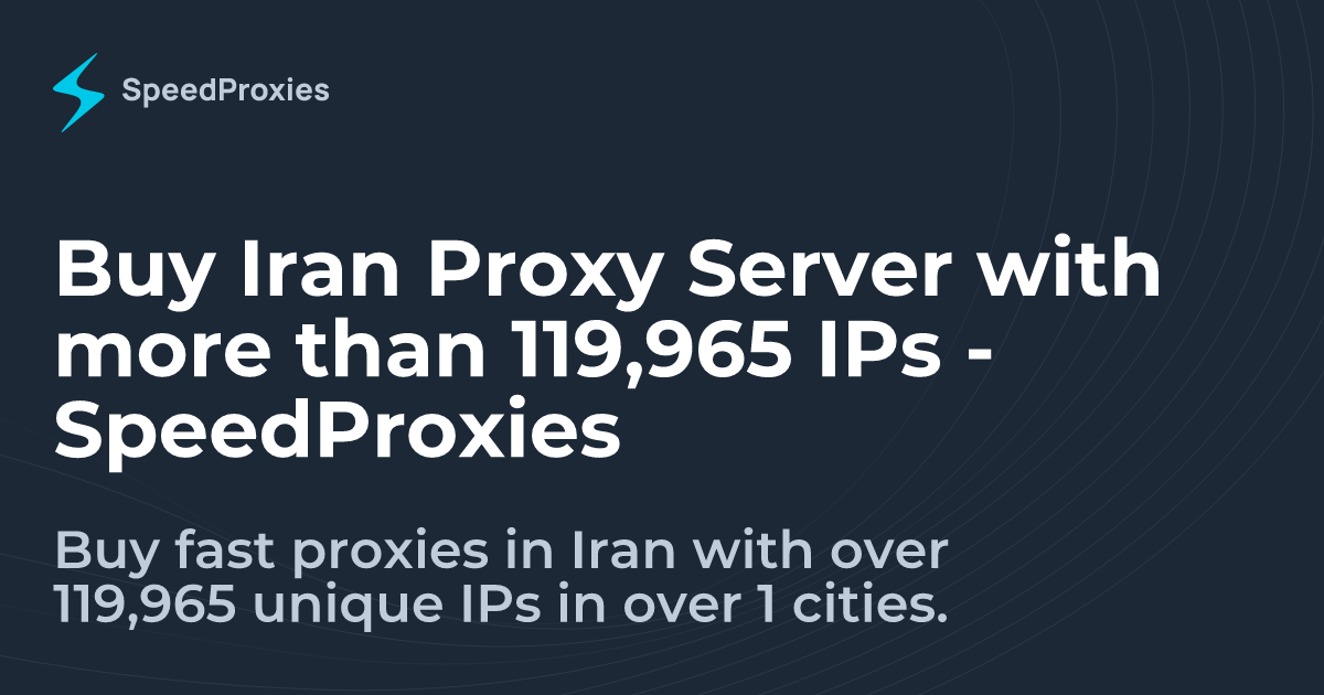 Buy Iran Proxy Server with more than 119,965 IPs - SpeedProxies