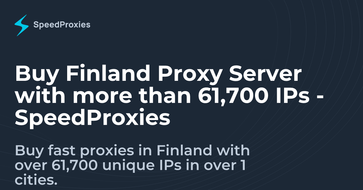 Buy Finland Proxy Server with more than 61,700 IPs - SpeedProxies