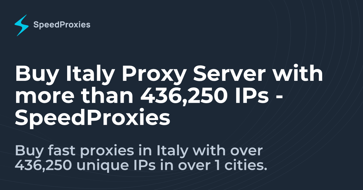 Buy Italy Proxy Server with more than 436,250 IPs - SpeedProxies