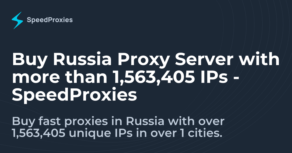 Buy Russia Proxy Server with more than 1,563,405 IPs - SpeedProxies